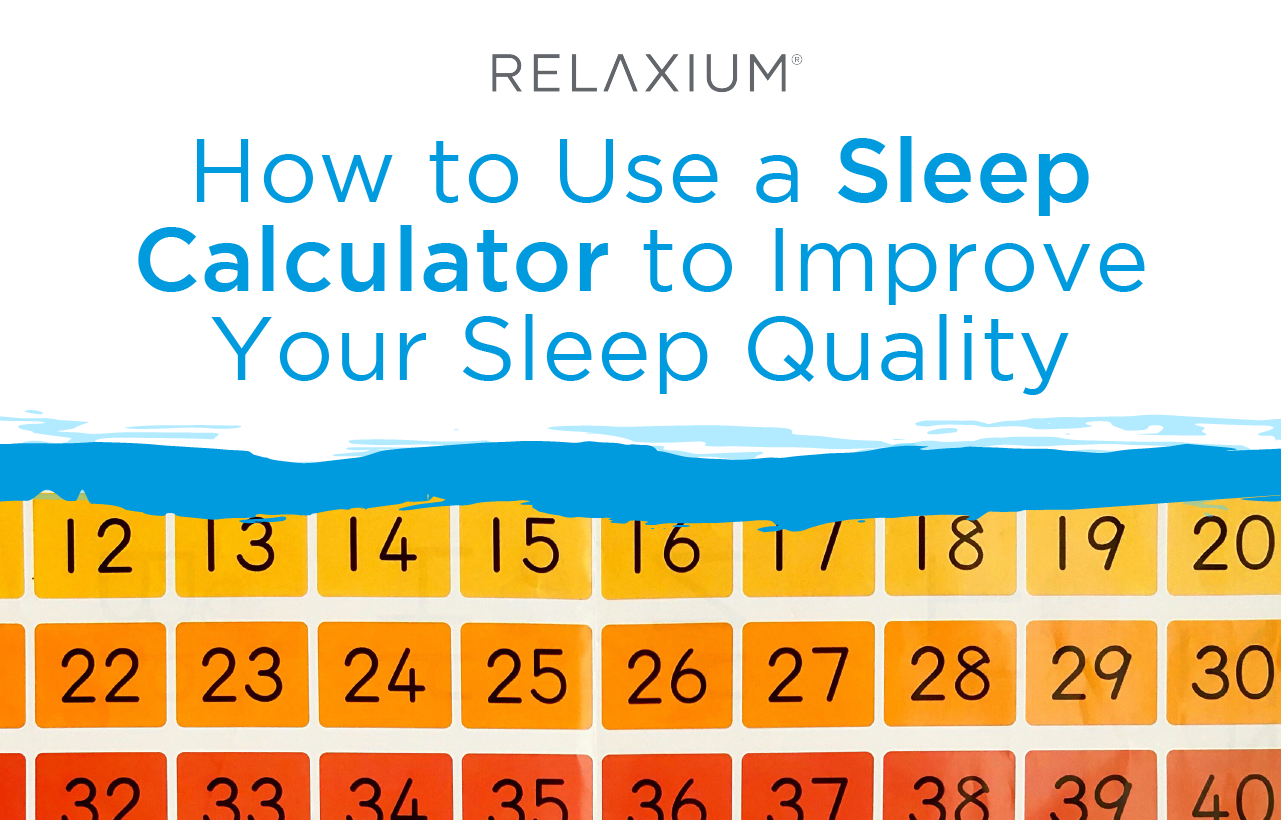 Relaxium® | How to Use a Sleep Calculator